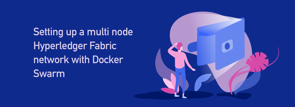 Setting Up A Multi Node Hyperledger Fabric Network With Docker Swarm Skcript 