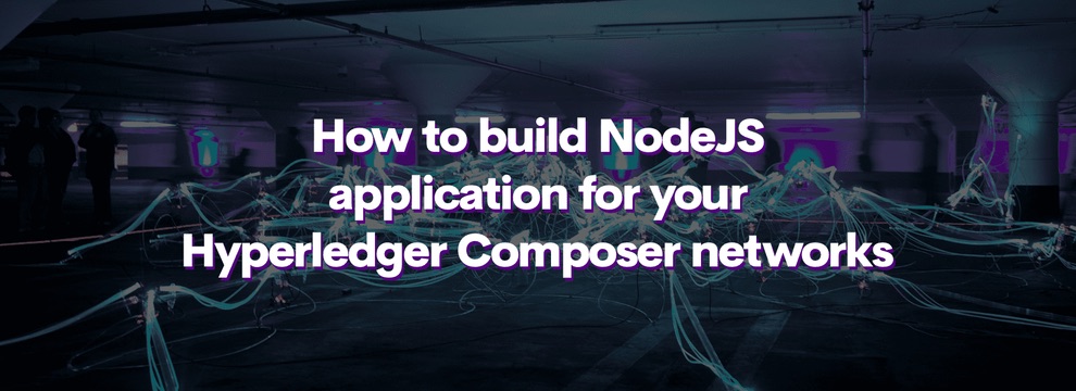 How To Build Nodejs Application For Your Hyperledger Composer Networks Skcript 8072